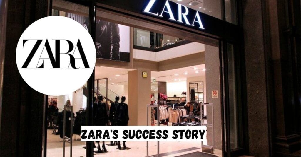 Zara's Success Story: A Deep Dive Into Its Business Strategy 2025